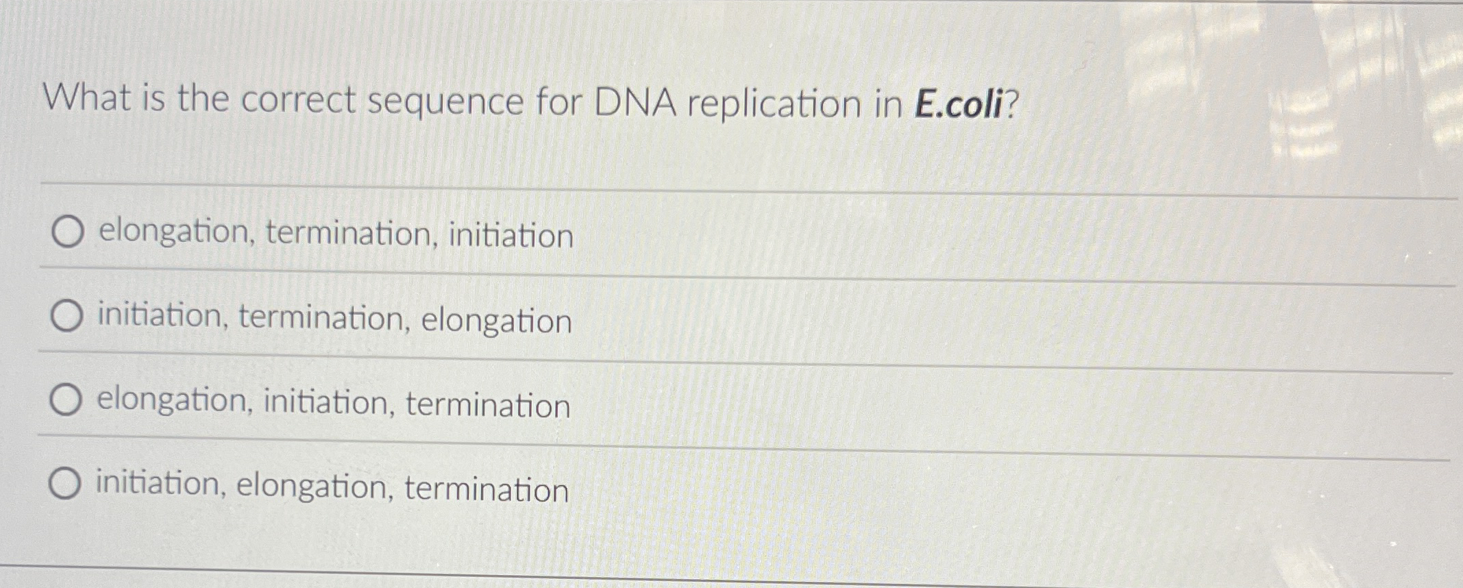 Solved What is the correct sequence for DNA replication in | Chegg.com