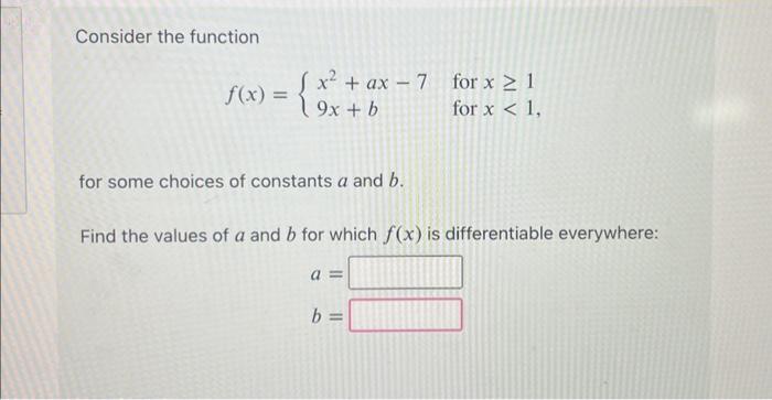 Solved Consider the function f(x)={x2+ax−79x+b for x≥1 for | Chegg.com