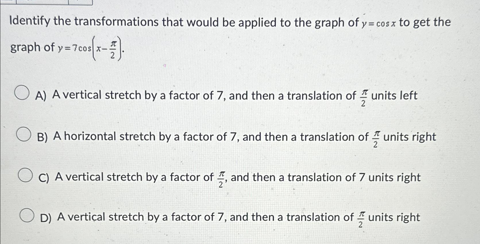 Solved Identify the transformations that would be applied to | Chegg.com
