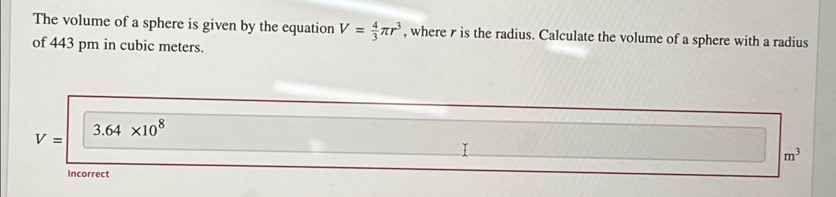 Solved The volume of a sphere is given by the equation | Chegg.com