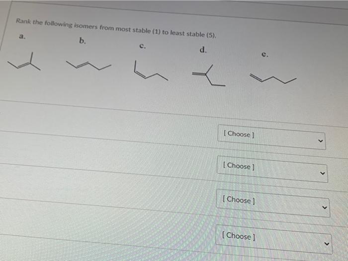 Solved Rank the following isomers from most stable (1) to | Chegg.com