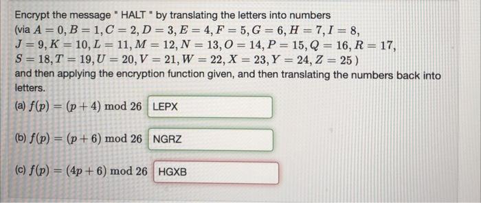 Solved Encrypt the message " HALT " by translating the | Chegg.com