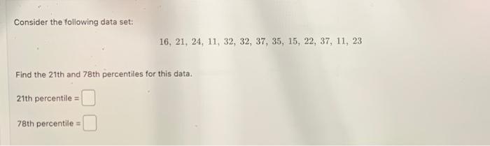 Solved Consider the following data set: 16,21,24 Find the | Chegg.com
