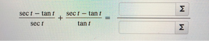 Solved sect - tant sect + sect – tant tant | Chegg.com