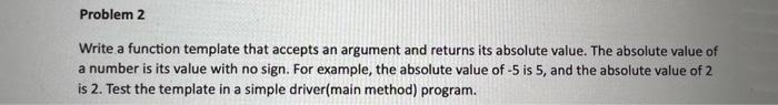 Solved Write a function template that accepts an argument | Chegg.com