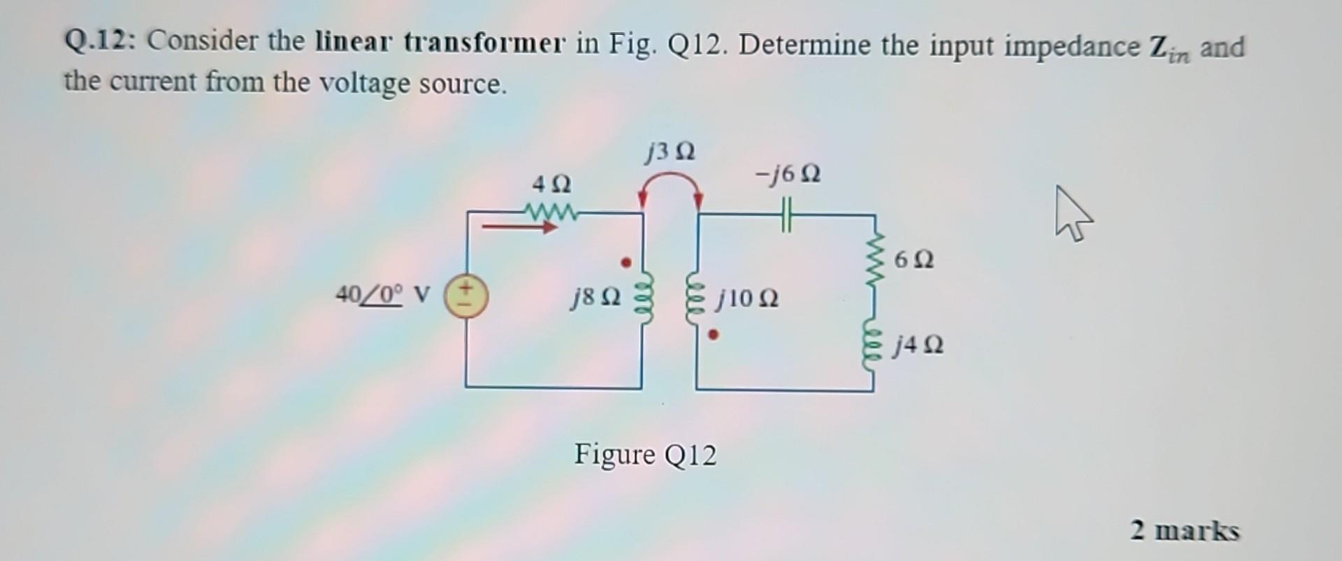 Solved Q.12: Consider the linear transformer in Fig. Q12. | Chegg.com