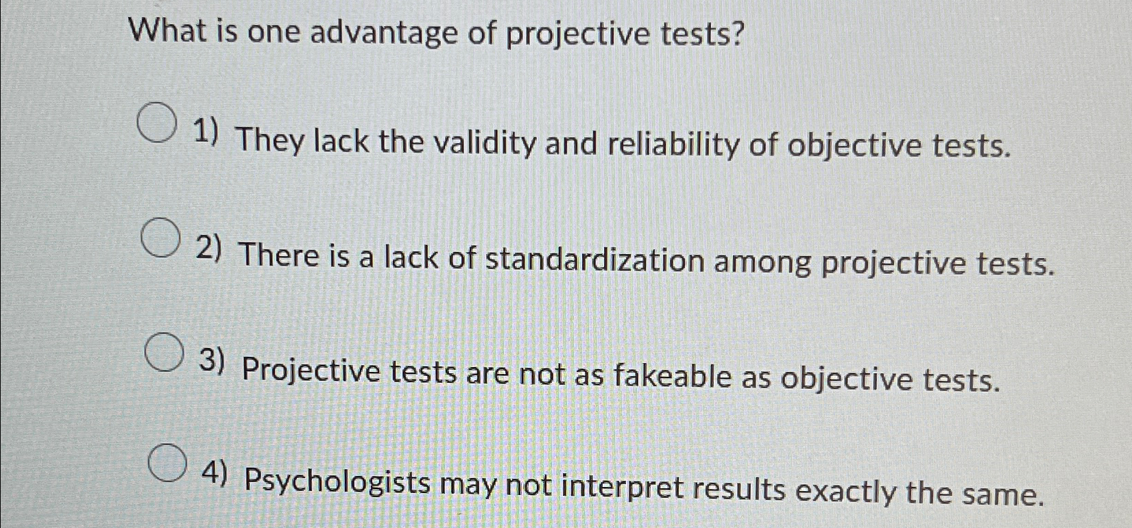 Solved What Is One Advantage Of Projective Teststhey Lack 