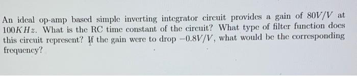 Solved An ideal op-amp based simple inverting integrator | Chegg.com