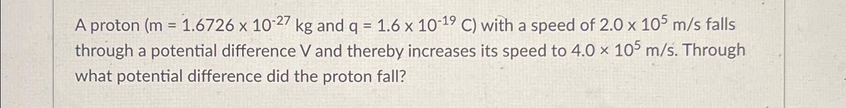 Solved A proton and {(:q=1.6\\\\times 10^(-19)C)} with a | Chegg.com