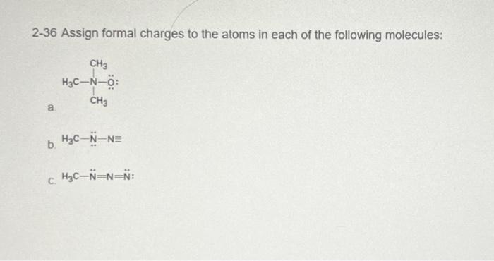 Solved 2-36 Assign formal charges to the atoms in each of | Chegg.com