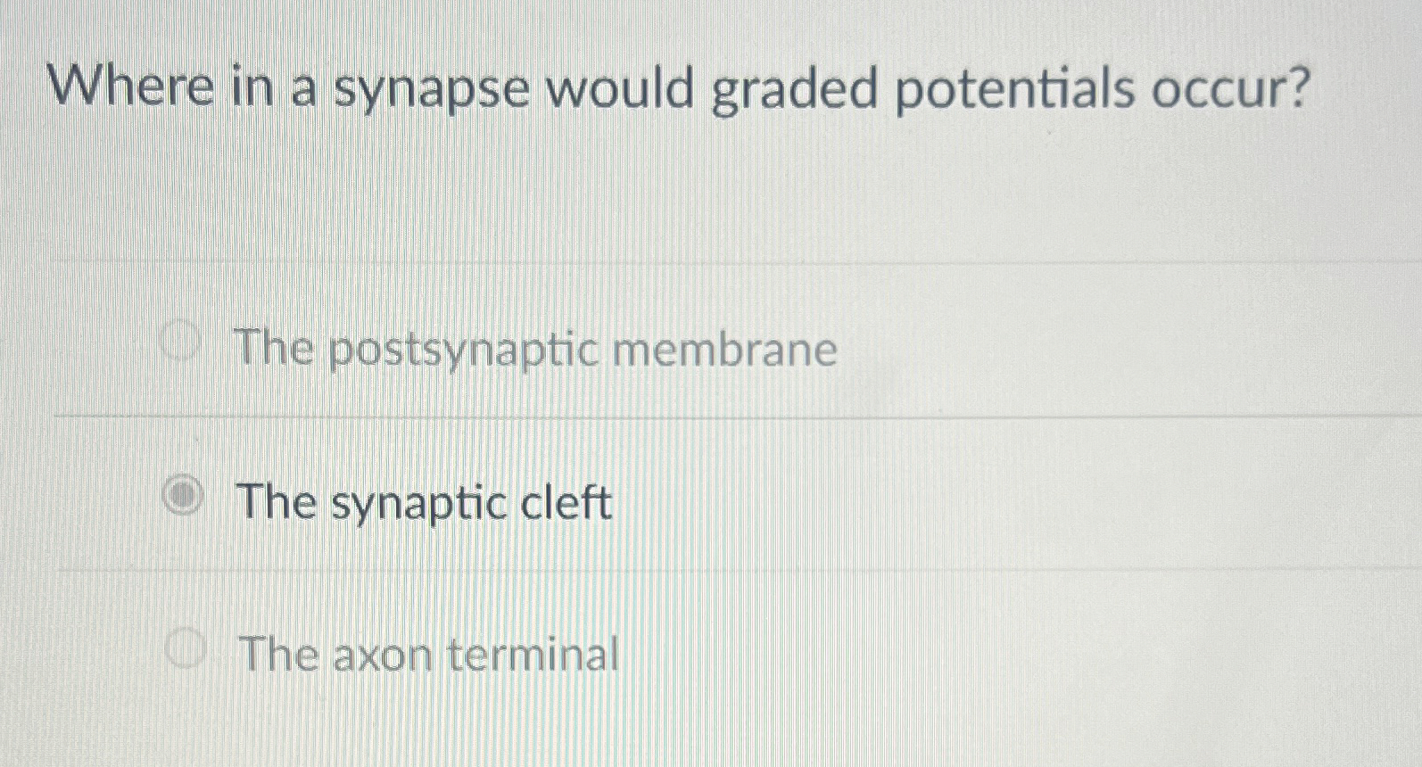 Solved Where in a synapse would graded potentials occur?The | Chegg.com