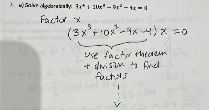 Solved algebraically: 3x4+10x3−9x2−4x=0 Factor x (use factor | Chegg.com