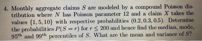 Solved 4. Monthly aggregate claims S are modeled by a | Chegg.com