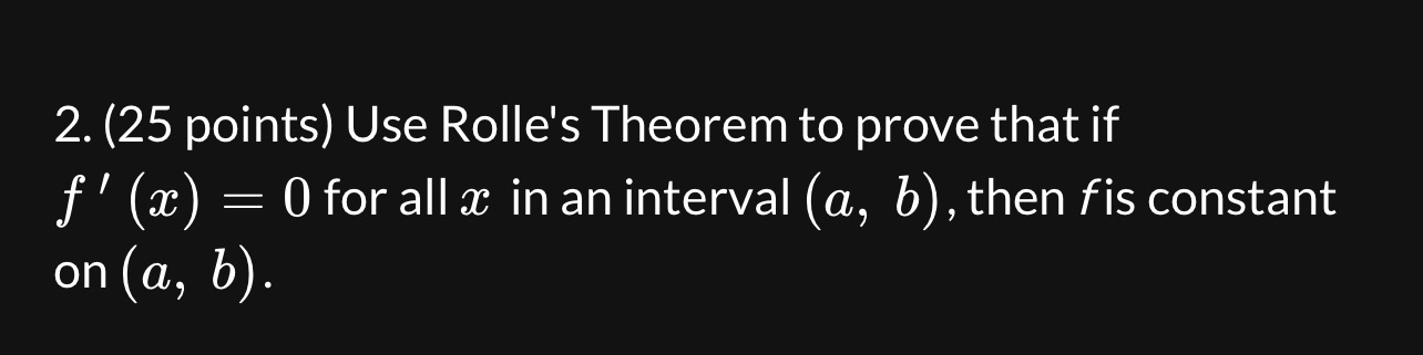 Solved (25 ﻿points) ﻿Use Rolle's Theorem to prove that if | Chegg.com
