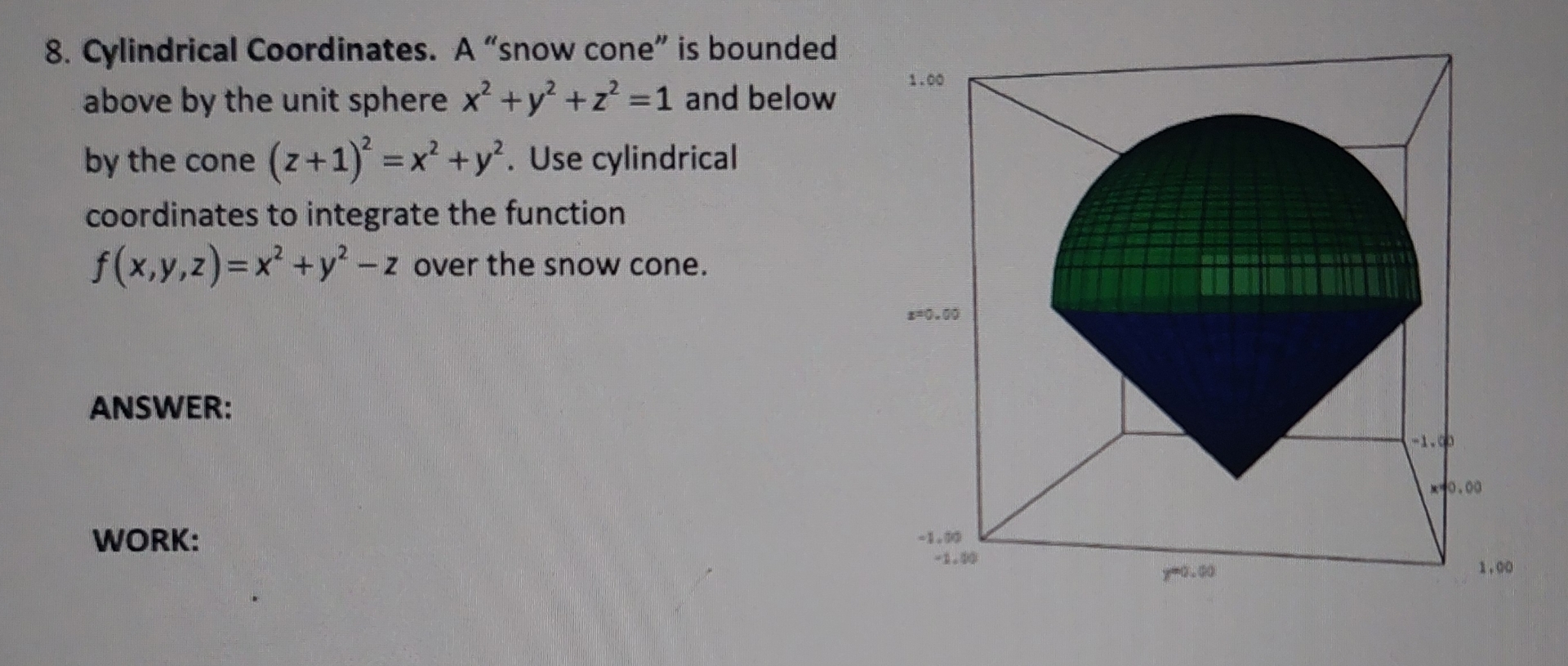 Solved Cylindrical Coordinates. A "snow cone" is bounded | Chegg.com