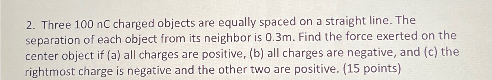 Solved Three 100nC ﻿charged objects are equally spaced on a | Chegg.com