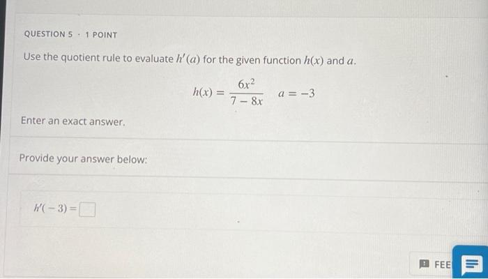 Solved Use the quotient rule to evaluate h′(a) for the given | Chegg.com