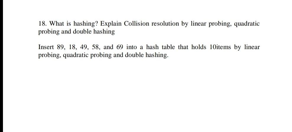 18. What is hashing? Explain Collision resolution by | Chegg.com