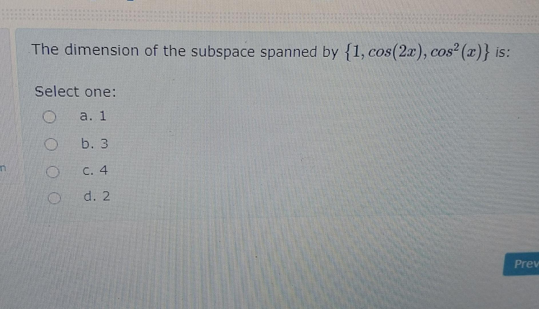 Solved The dimension of the subspace spanned by | Chegg.com