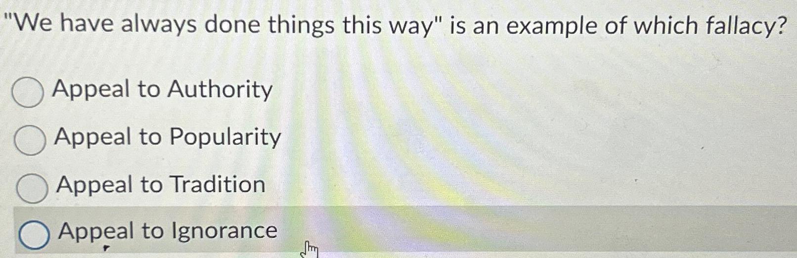 Solved "We have always done things this way" is an example | Chegg.com