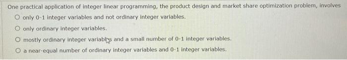 Solved One practical application of integer linear | Chegg.com