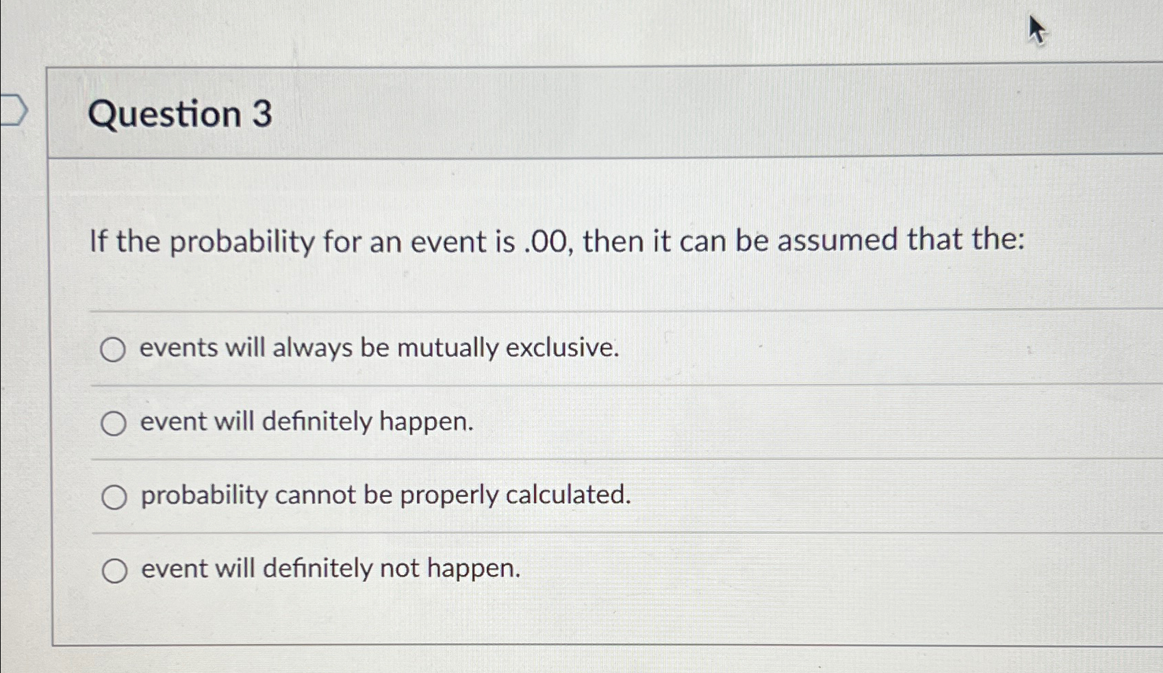 Solved Question 3If the probability for an event is .00 , | Chegg.com