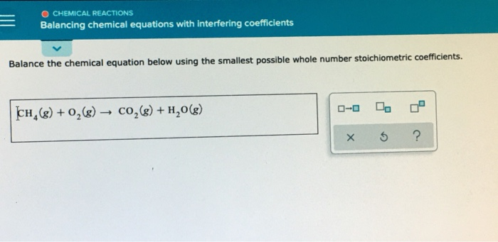 Solved O CHEMICAL REACTIONS Balancing chemical equations | Chegg.com