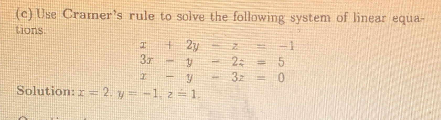 Solved (c) ﻿Use Cramer's rule to solve the following system | Chegg.com