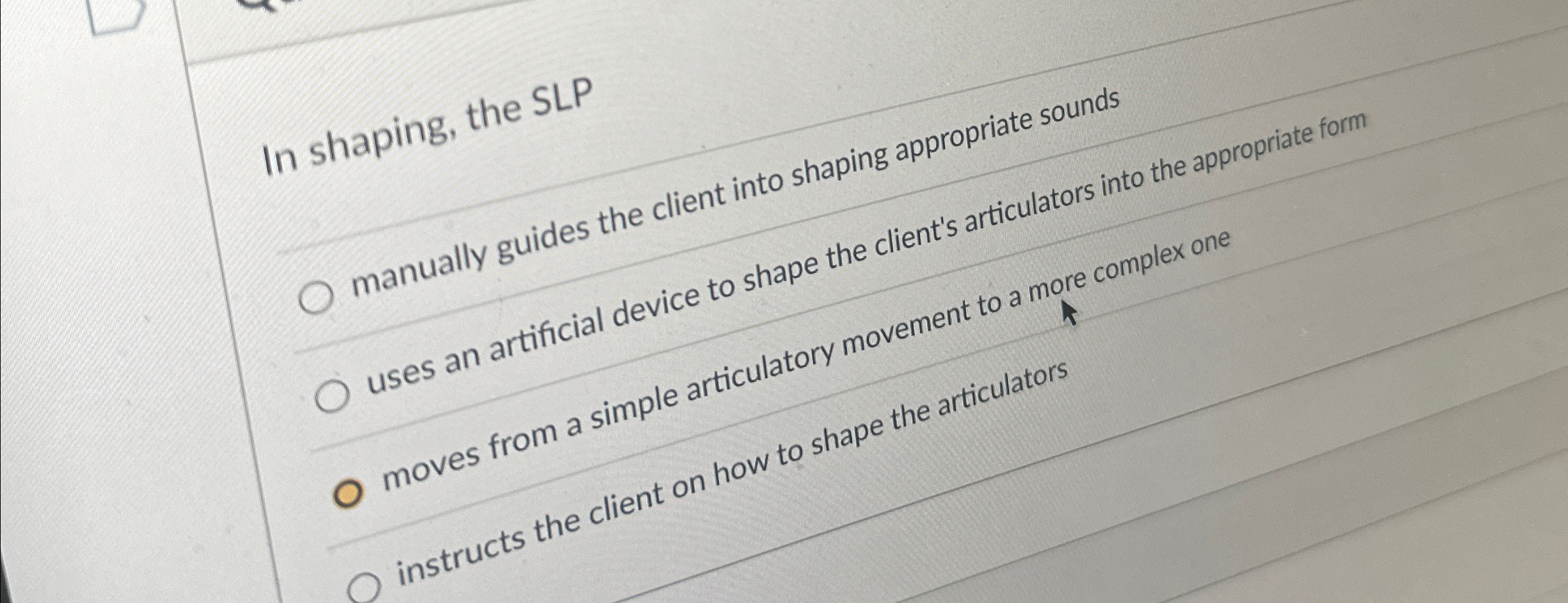 Solved In shaping, the SLPmanually guides the client into | Chegg.com