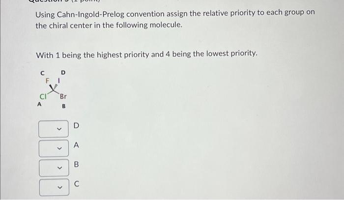 Solved Using Cahn-Ingold-Prelog convention assign the | Chegg.com