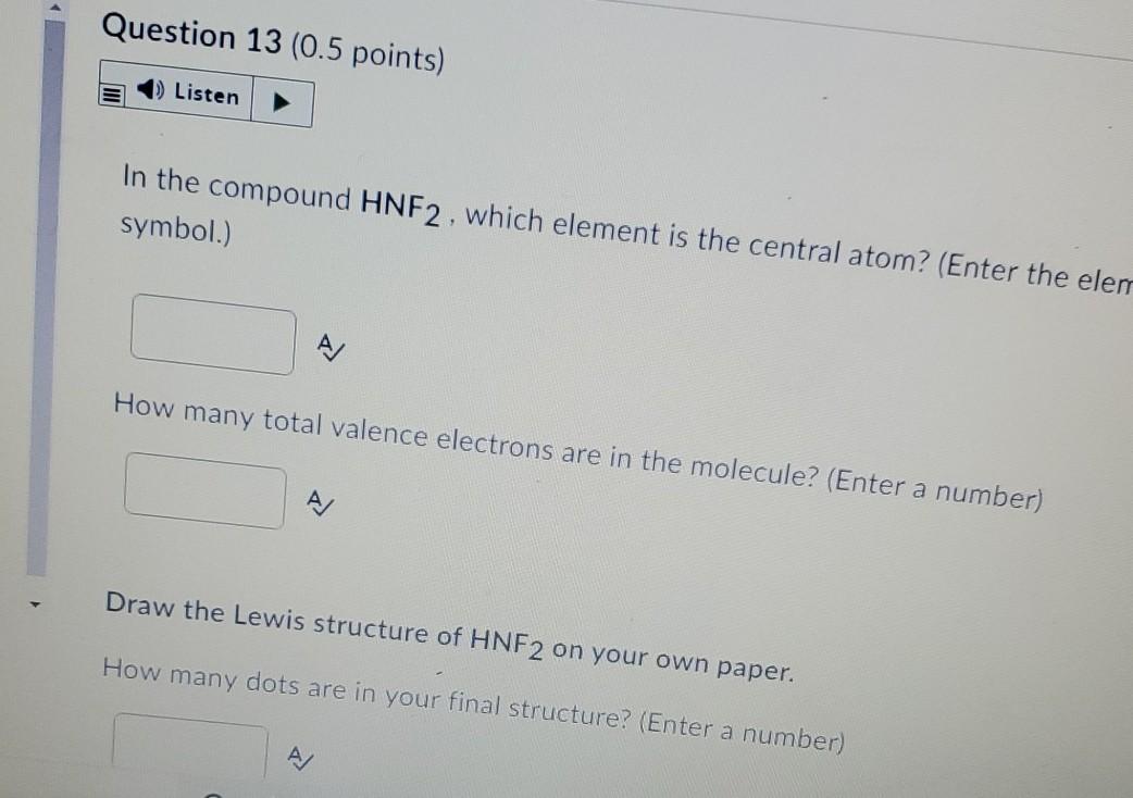 Solved Question 13 (0.5 points) Listen In the compound HNF2, | Chegg.com