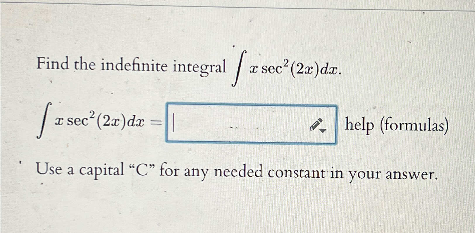 Solved Find the indefinite integral ∫﻿﻿xsec2(2x)dx. ﻿ help | Chegg.com