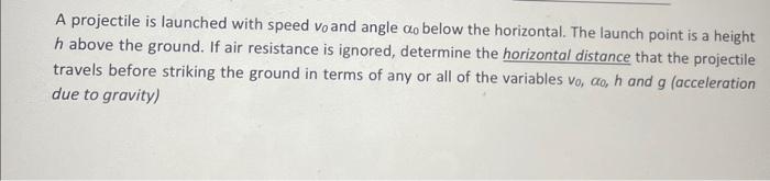 Solved A projectile is launched with speed v0 and angle α0 | Chegg.com