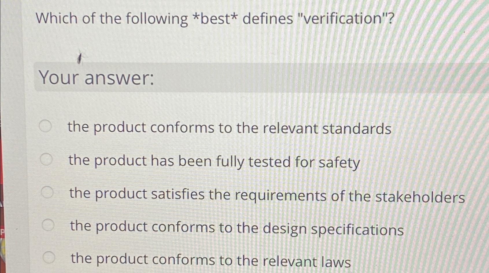 Solved Which of the following defines "verification"?Your | Chegg.com