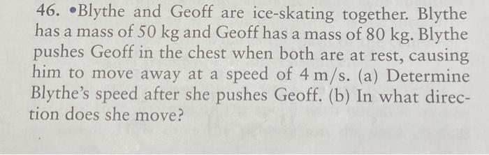 Solved 46. -Blythe and Geoff are ice-skating together. | Chegg.com