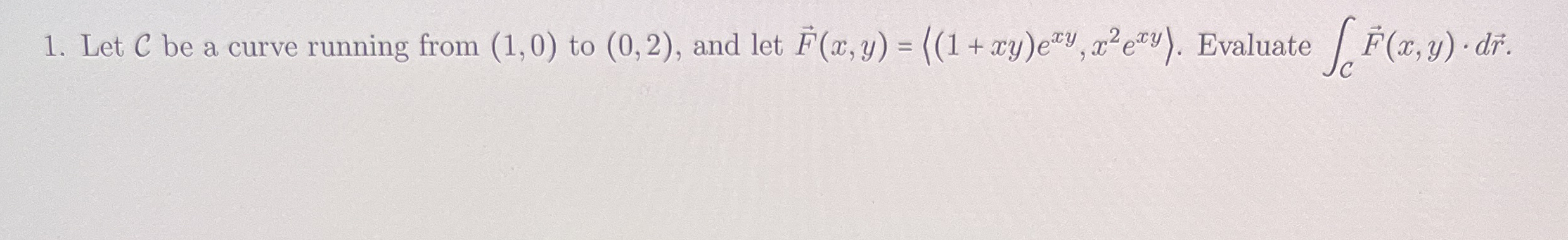 Solved Let C be a curve running from (1,0) to (0,2), and | Chegg.com Solved Let C be a curve running from (1,0) to (0,2), and | Chegg.com