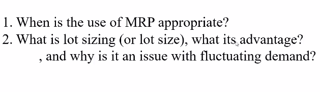 Solved When is the use of MRP appropriate?What is lot sizing | Chegg.com