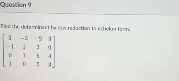 Solved Find the determinant by row reduction to echelon | Chegg.com