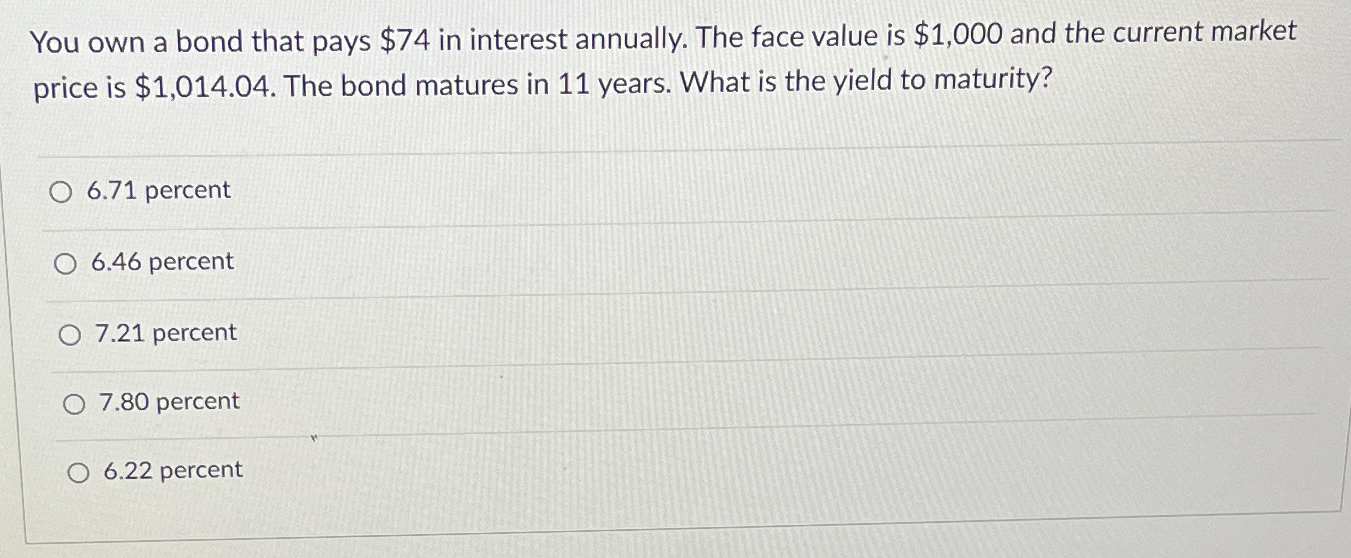 Solved You own a bond that pays $74 ﻿in interest annually. | Chegg.com