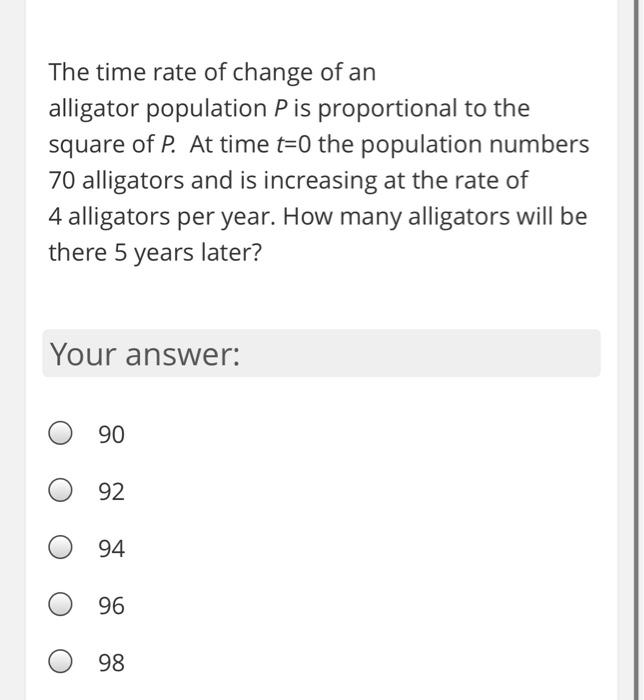 Solved The time rate of change of an alligator population | Chegg.com