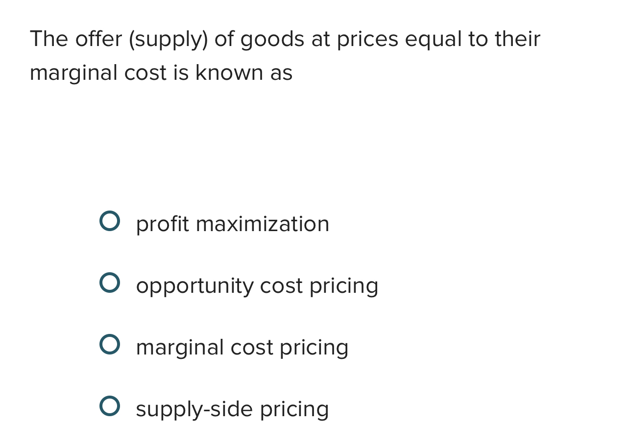 Solved The offer (supply) ﻿of goods at prices equal to their | Chegg.com