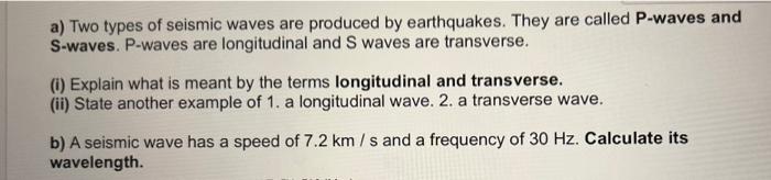 Solved a) Two types of seismic waves are produced by | Chegg.com