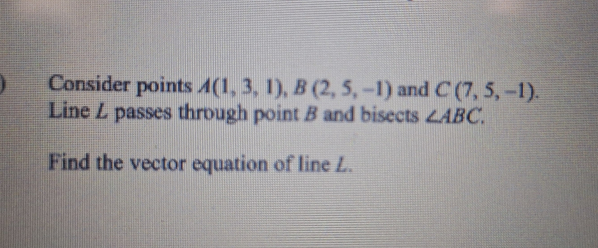 Solved Consider points A(1,3,1),B(2,5,-1) ﻿and C(7,5,-1). | Chegg.com
