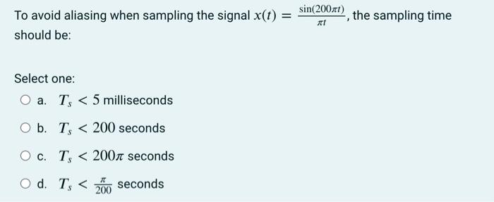 Solved To avoid aliasing when sampling the signal | Chegg.com