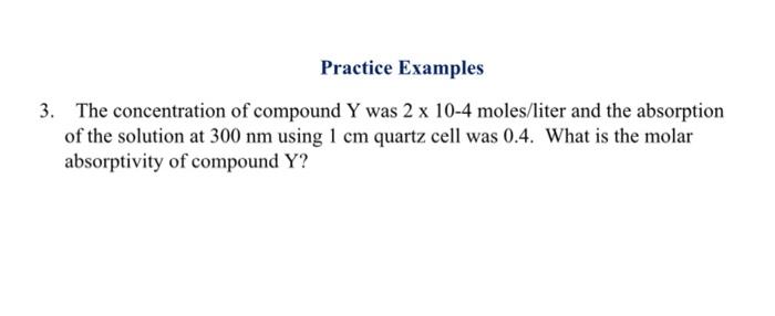 Solved Practice Examples 1. Calculate the molar absorptivity | Chegg.com