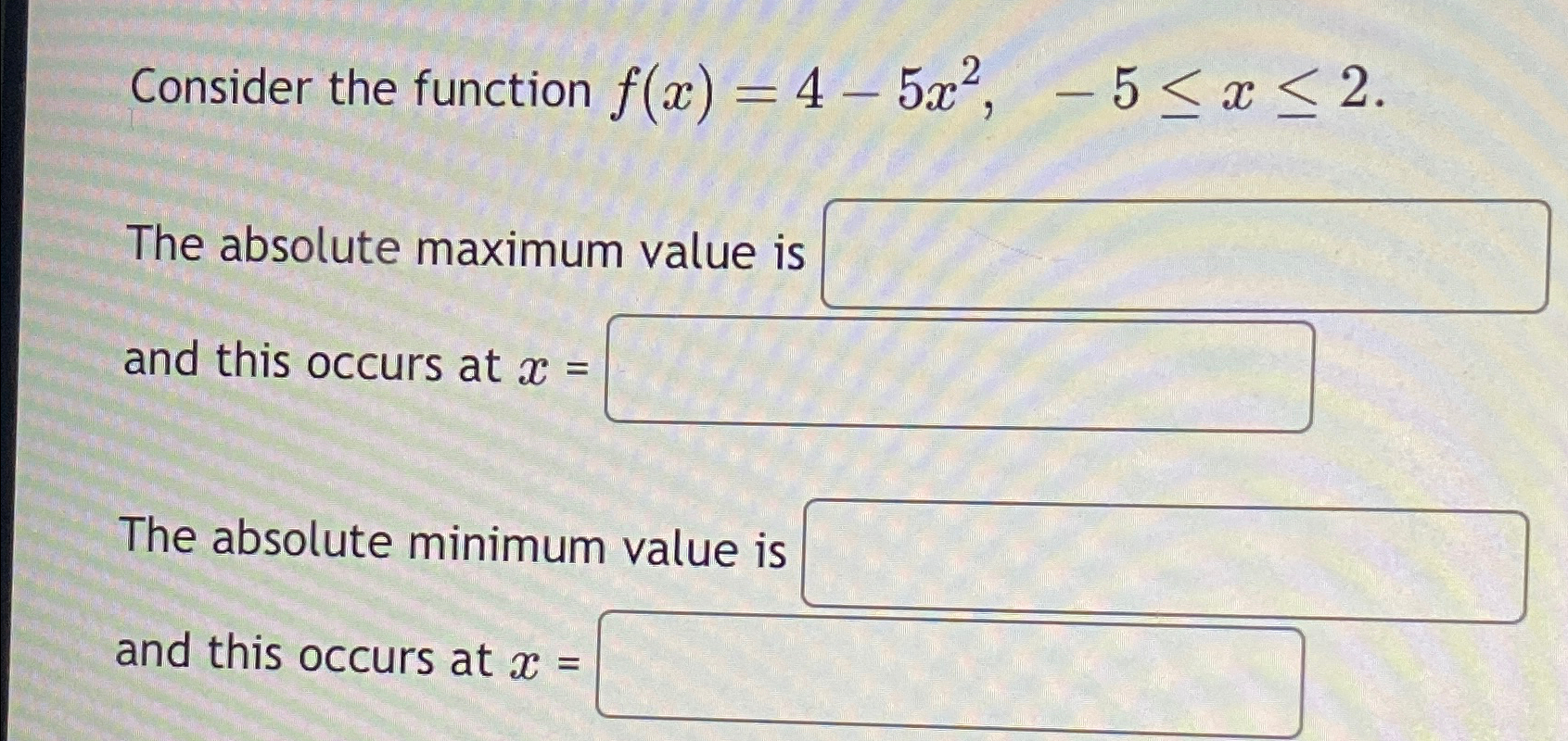 Solved Consider the function f(x)=4-5x2,-5≤x≤2.The absolute | Chegg.com