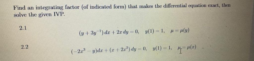 Solved Find an integrating factor (of indicated form) that | Chegg.com