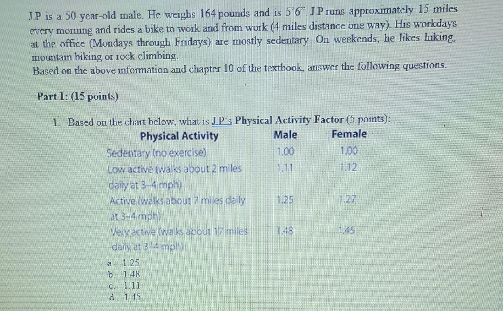 Solved 2 JP is a 50-year-old male. He weighs 164 pounds and | Chegg.com