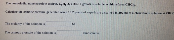 Solved The nonvolatile, nonelectrolyte aspirin, CgH904 | Chegg.com
