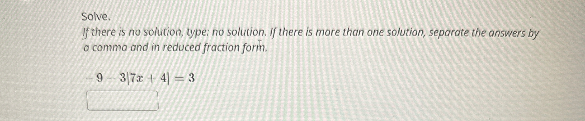 Solved Solve.If there is no solution, type: no solution. If | Chegg.com